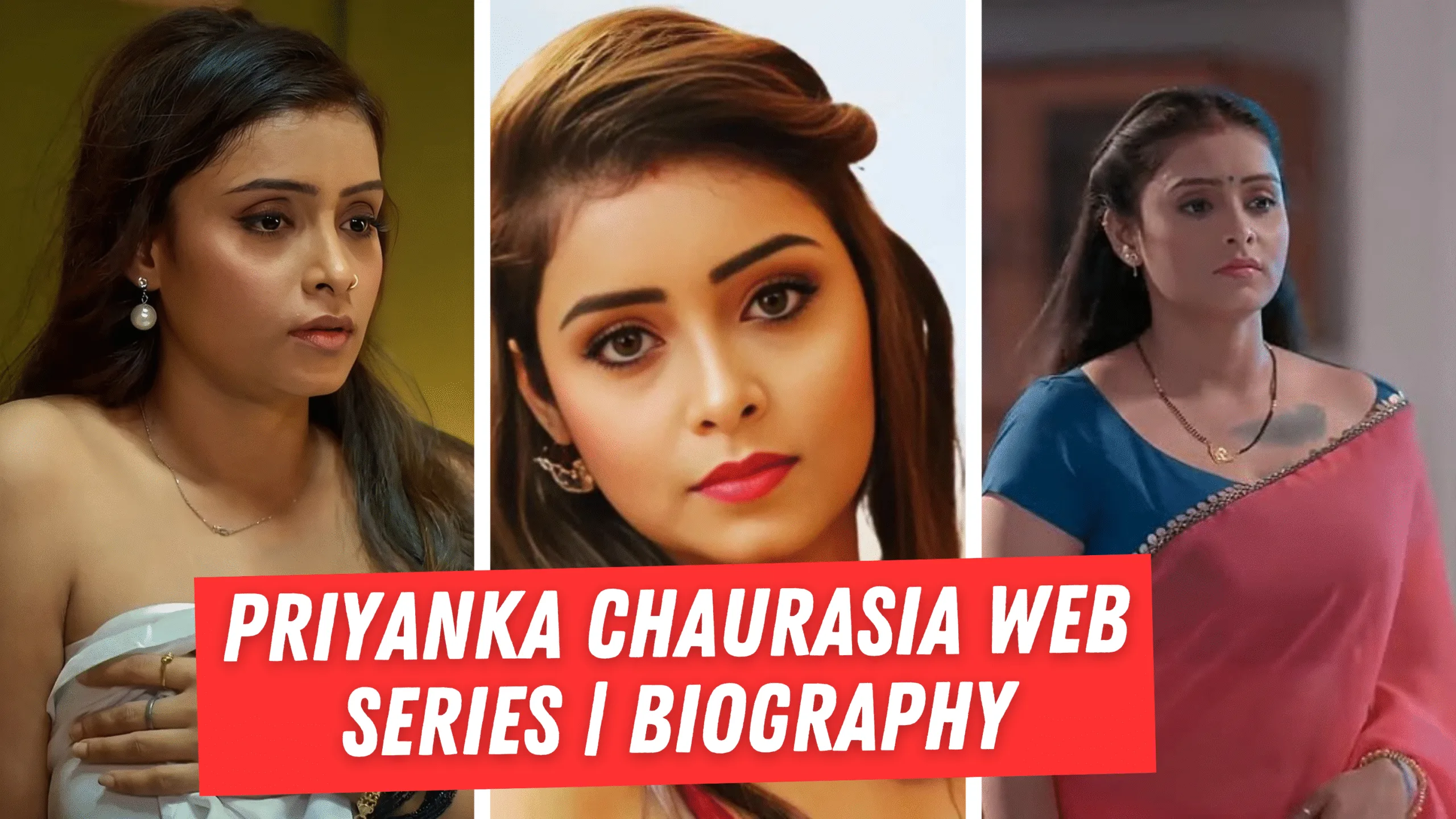Priyanka Chaurasia Web Series List | Biography — Career 2025